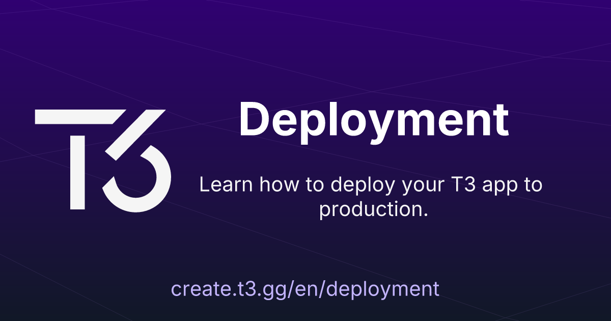 Deployment • Create T3 App